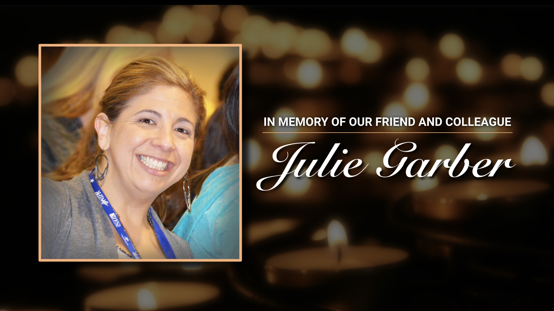 Honoring a Legacy, A Tribute to Julie Garber