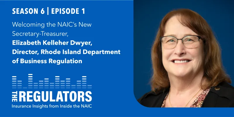 The Regulators S6 E1: Welcoming the NAIC's New Secretary-Treasurer ...